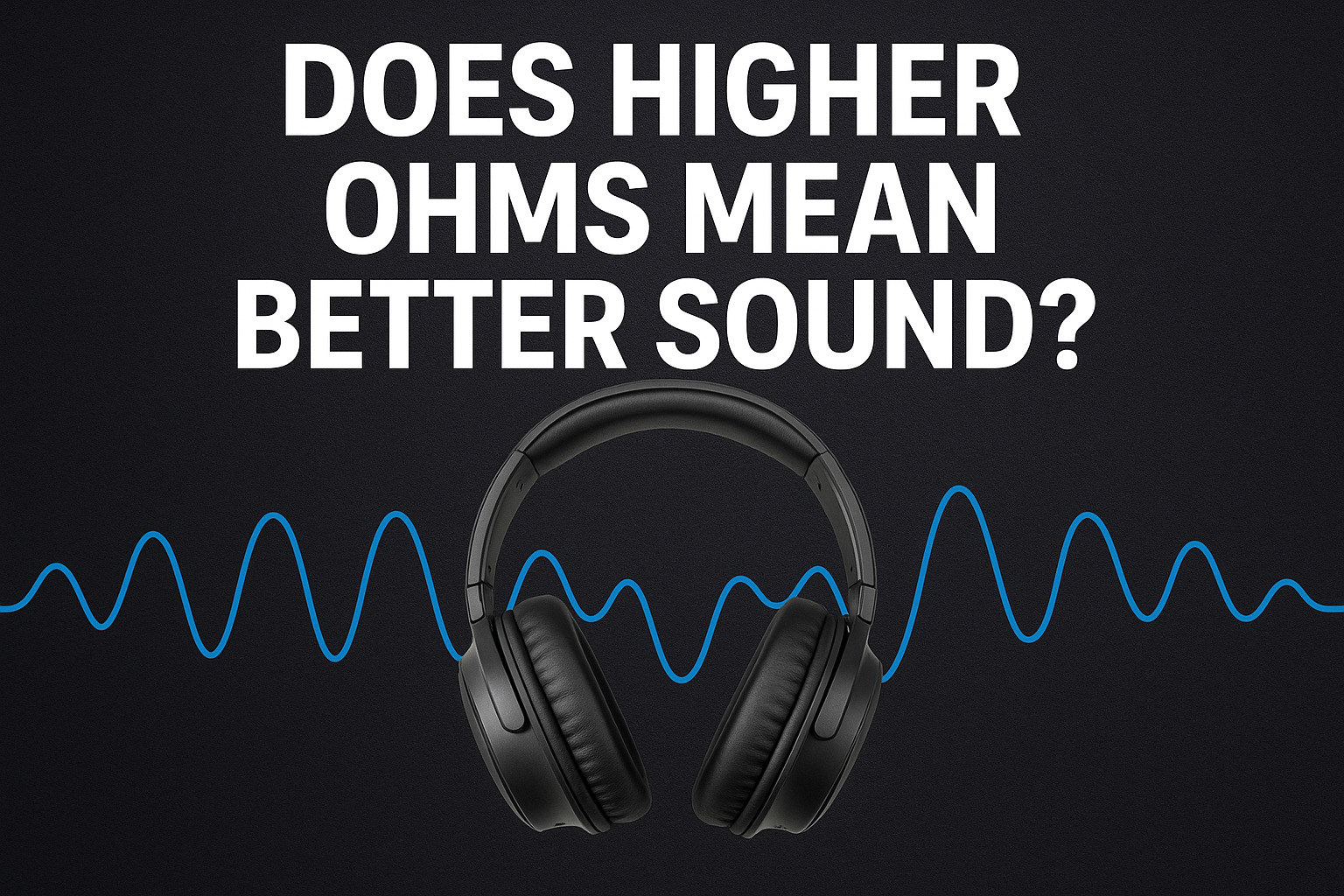 Does higher ohms mean better sound? - All For Turntables